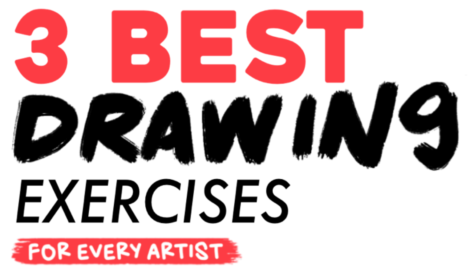 3 Best Drawing Exercises for Artists